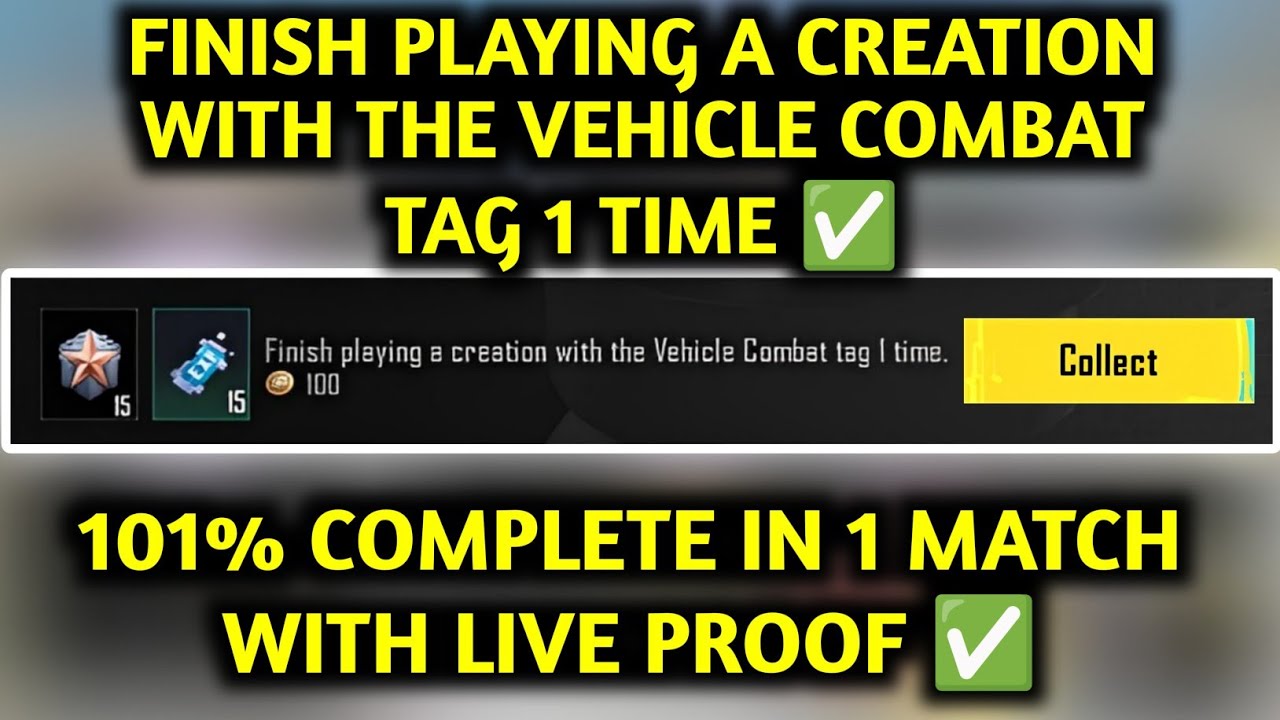 FINISH PLAYING A CREATION WITH THE VEHICLE COMBAT TAG 1 TIME - YouTube