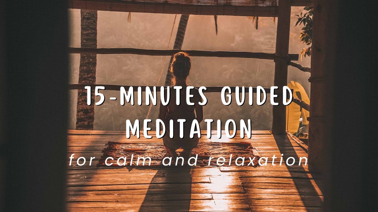 15 Minute Guided Meditation for Deep Relaxation | Calm Your Mind and ...