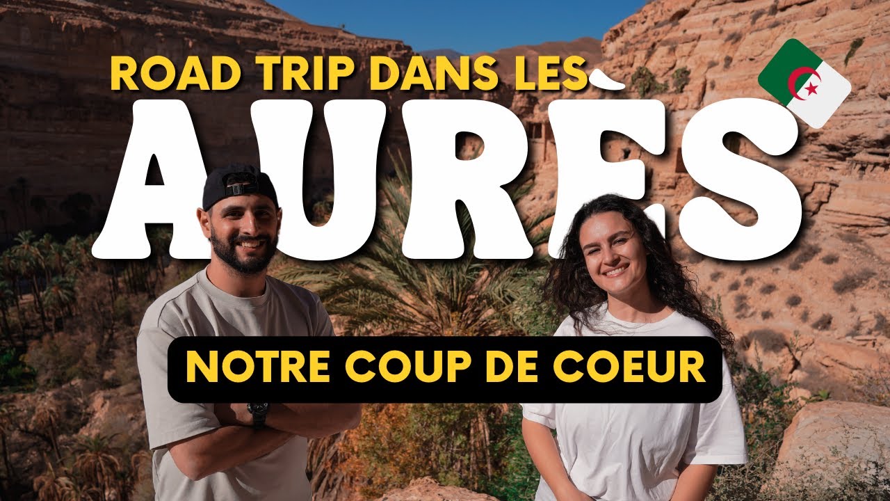Les Aurès : l'Algérie qu'on ne vous montre jamais - YouTube