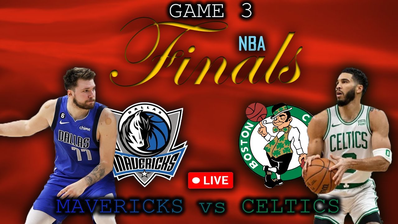 [ Finals 2024 / Game 3 ] || BOSTON CELTICS vs DALLAS MAVERICKS || 2024 ...