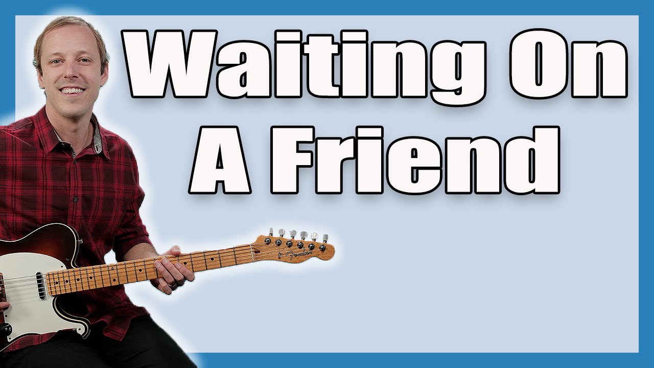 Quick & Easy Waiting On A Friend Chords & Guitar Lesson (Rolling Stones ...