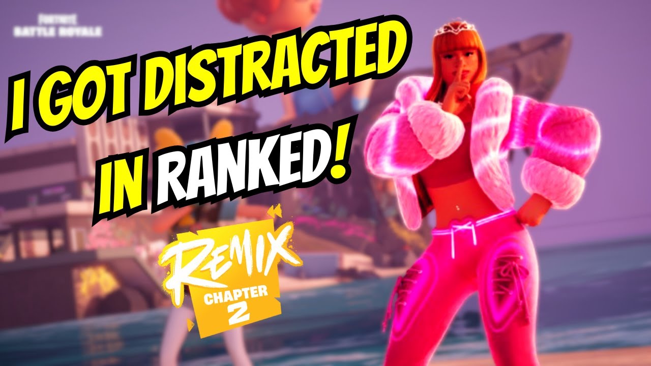 I GOT DISTRACTED IN *RANKED* (CHAPTER 2 REMIX) - YouTube