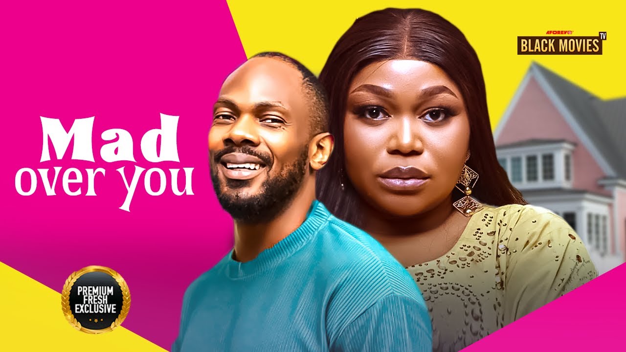 MAD OVER YOU (RUTH KADIRI, ETIM EFFIONG, ALEX EKUBO )Latest Nigerian ...