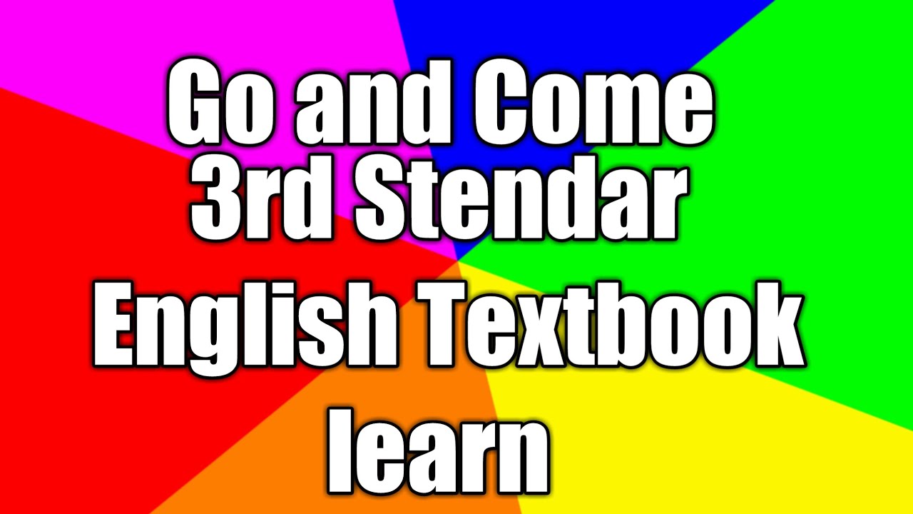 English 3rd standard,Go and Come/Go and Come- Class 3 English/Textbook ...