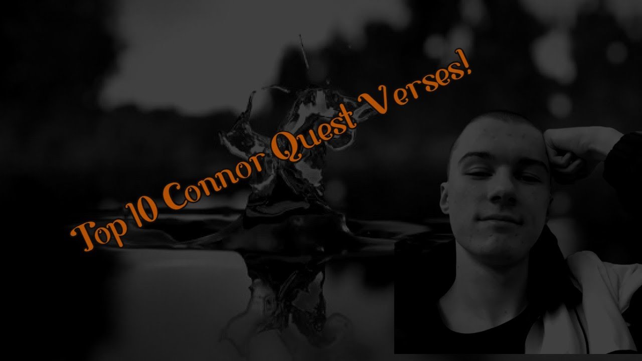 Top 10 CONNOR QUEST VERSES! - YouTube