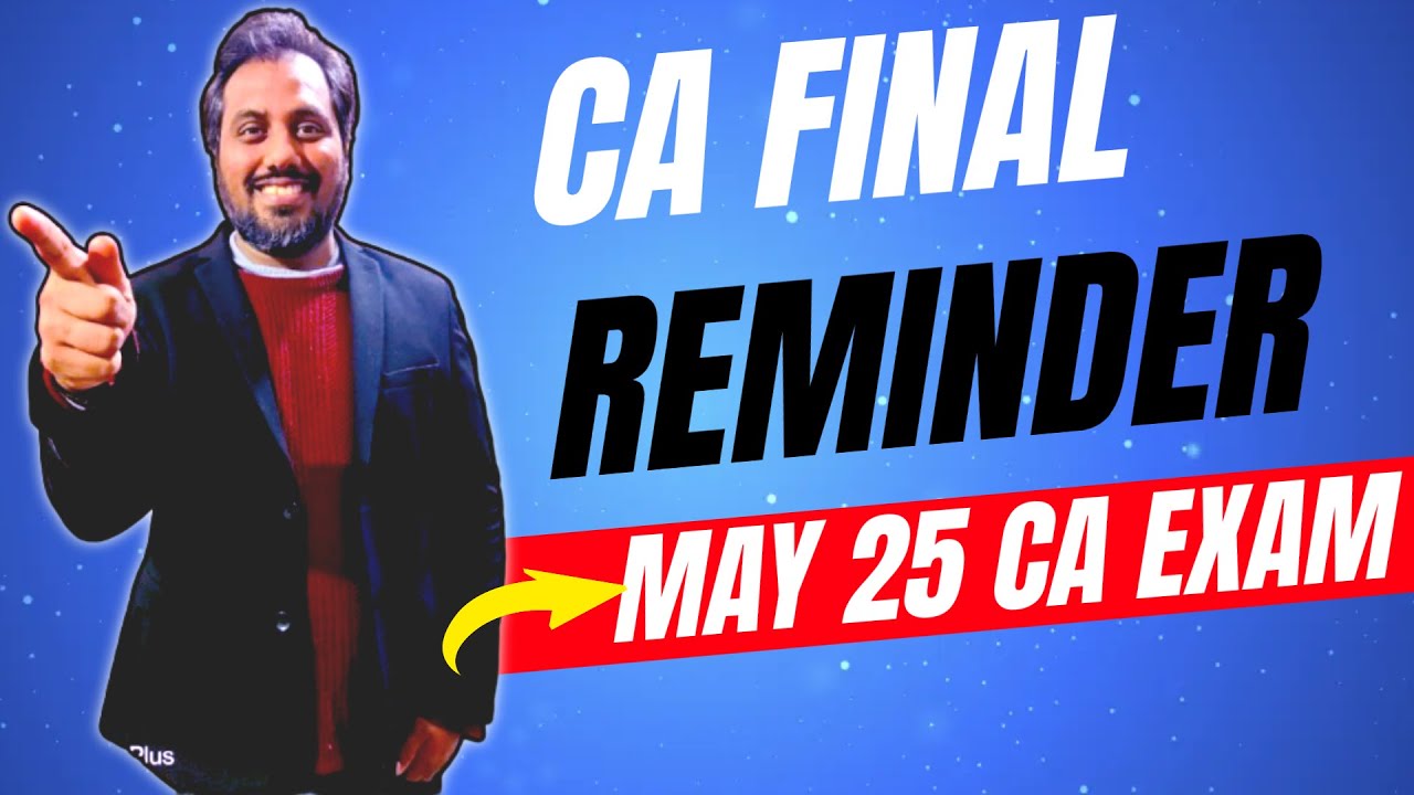|CA Final Reminder For May 25 ICAI CA Final Examination| Your Time Now ...