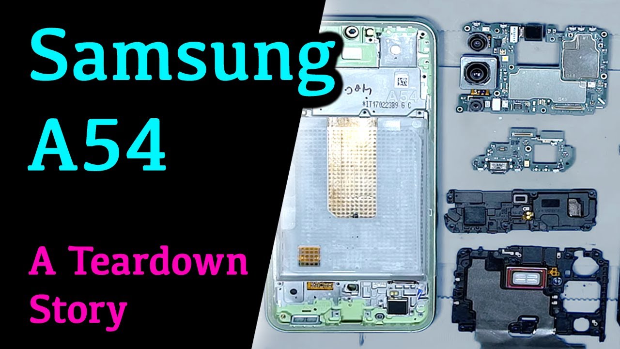 Samsung A54 Teardown Disassembly Repair Review - YouTube