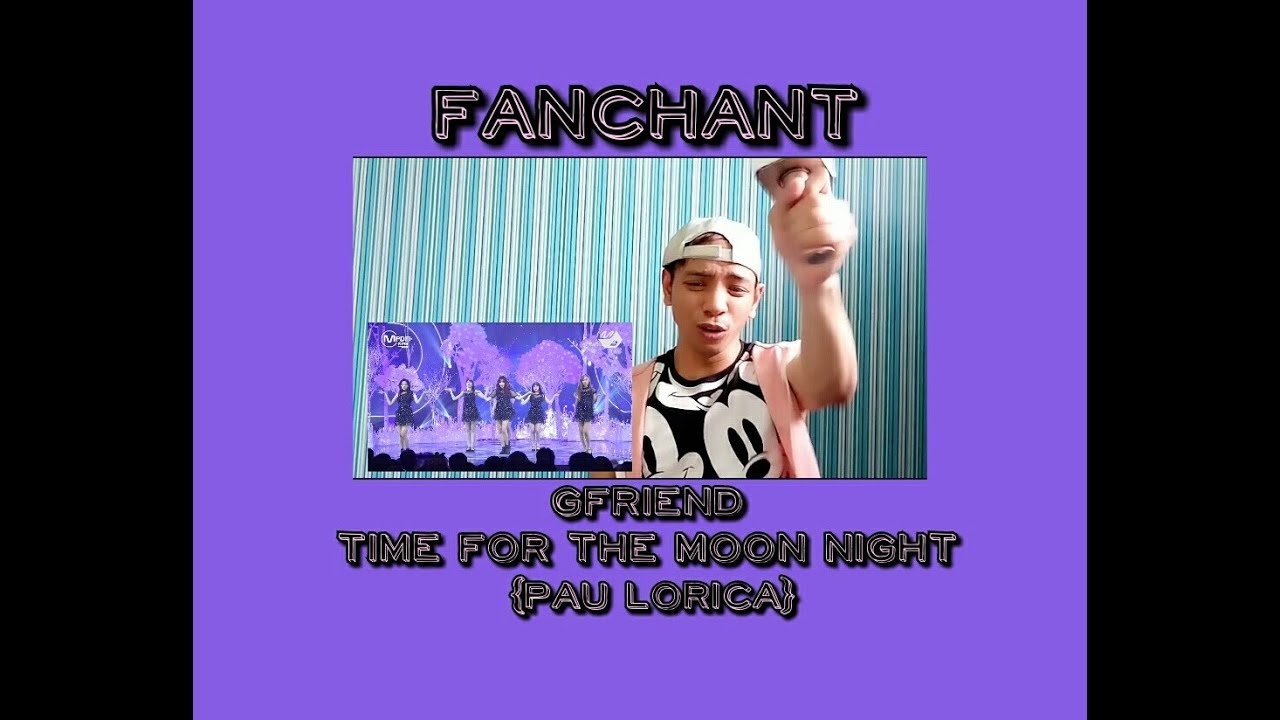 [FANCHANT] GFRIEND- Time for the Moon Night by Pau Lorica - YouTube