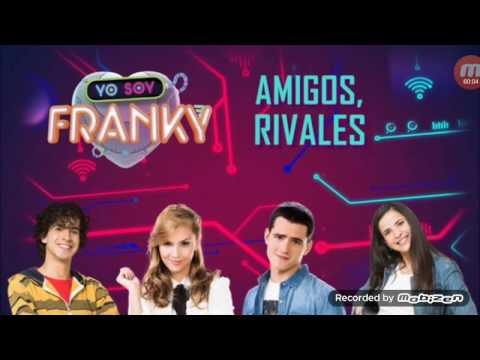 Yo soy franky amigos rivales tamara