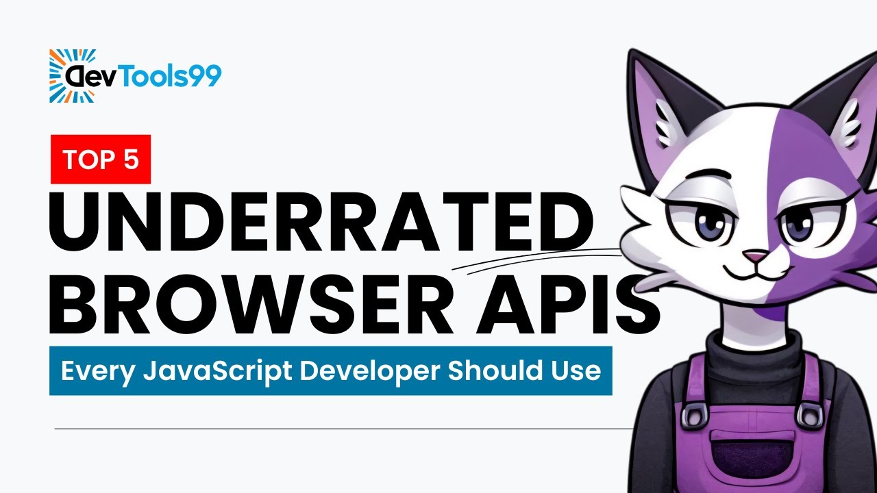 Top 5 Underrated Browser Apis Every Javascript Developer Should Use Devtools99 Webdevelopment