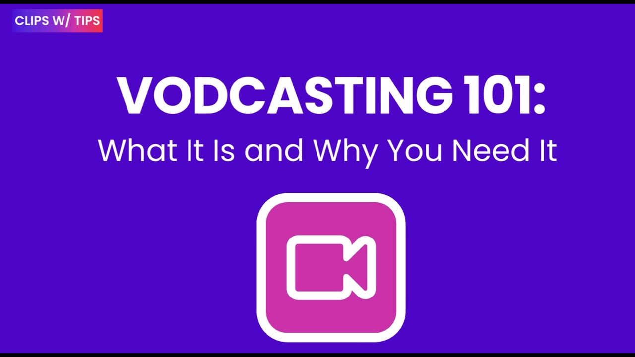 🎙️ Clips with Tips: VODcasting 101 📺 - YouTube