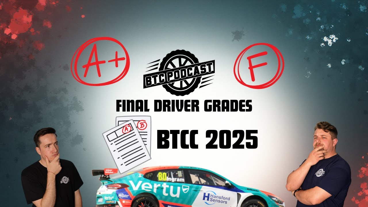 END OF SEASON DRIVER GRADES BTCC 2025 - YouTube