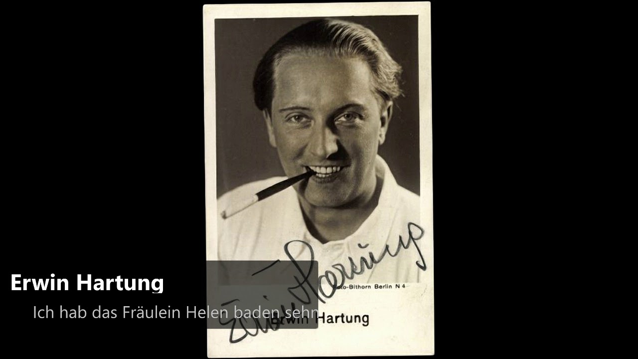 Erwin Hartung - Ich hab das Fräulein Helen baden sehn (1926) - YouTube