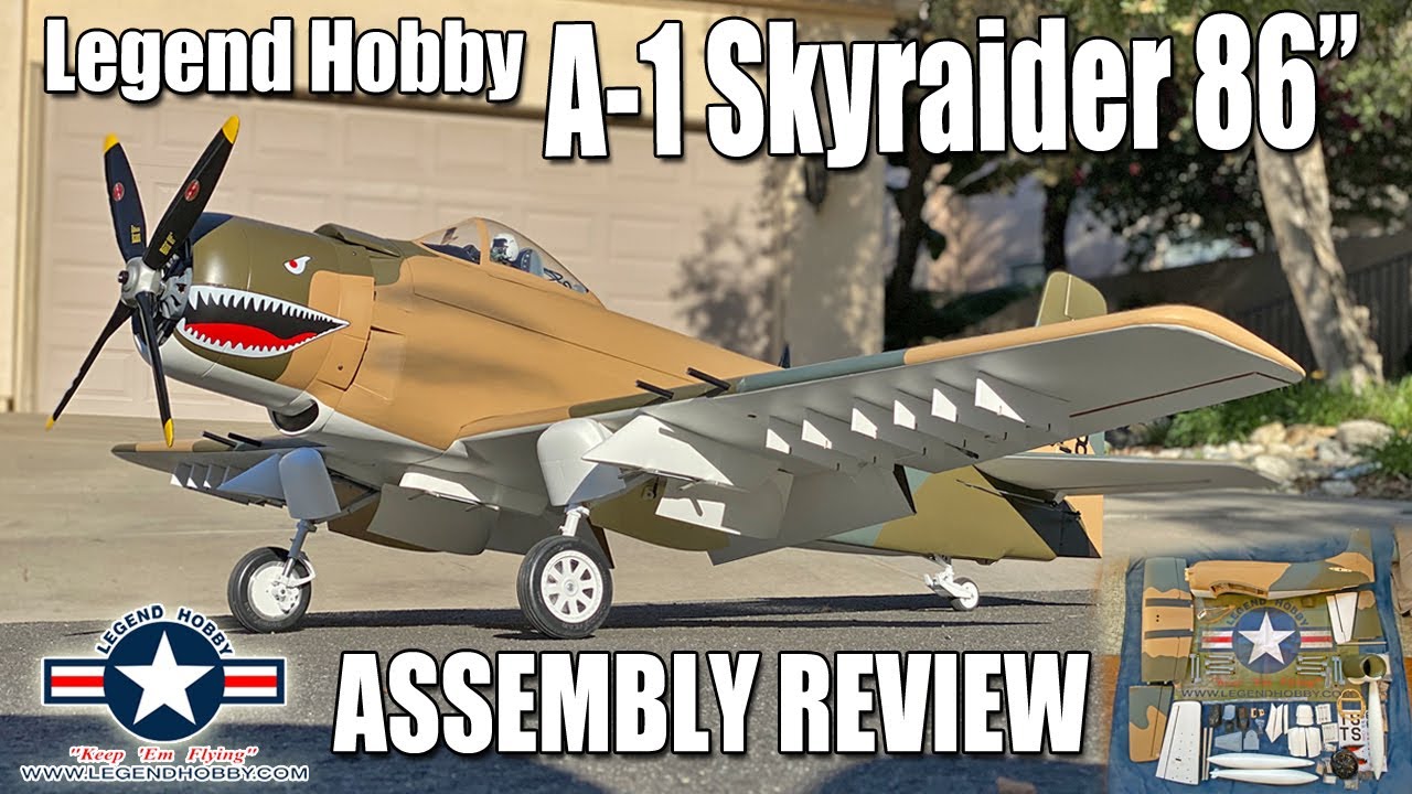 Assembly Review -- Legend Hobby 86" A-1 Skyraider S.E.A. Camo ARF - YouTube