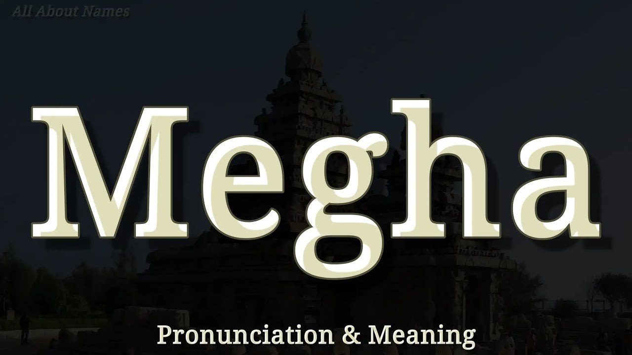 Megha - Pronunciation and Meaning - YouTube