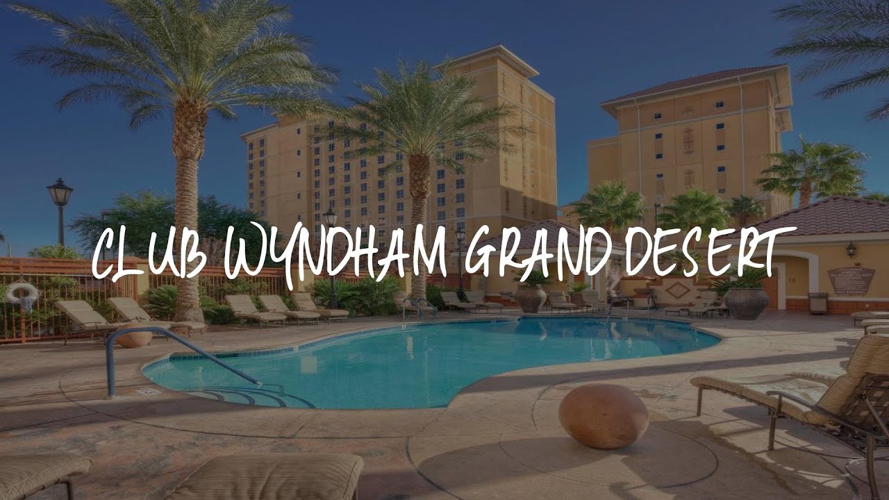 Club Wyndham Grand Desert Review - Las Vegas , United States of America ...
