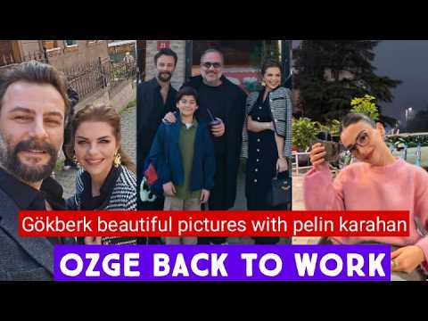 Gökberk demirci New Beautiful Pictures with Pelin Karahan !Özge yagiz Back to Work