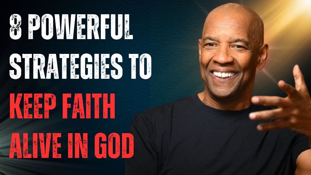 8 Powerful Strategies to Keep Faith Alive in God! | BEST SPEECHES BY ...