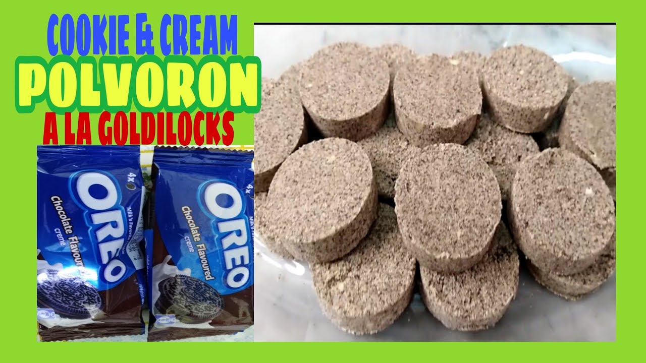 OREO COOKIES & CREAM // POLVORON GOLDILOCKS TASTE - YouTube