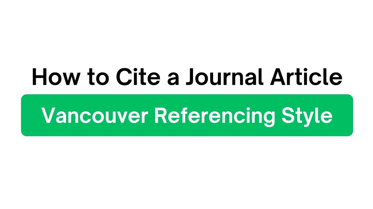 Vancouver Referencing Style | How to cite a Journal Article - YouTube