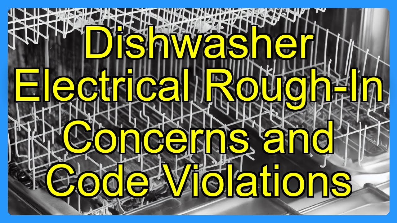 Dishwasher Electrical Rough-In Concerns and Code Violations - YouTube