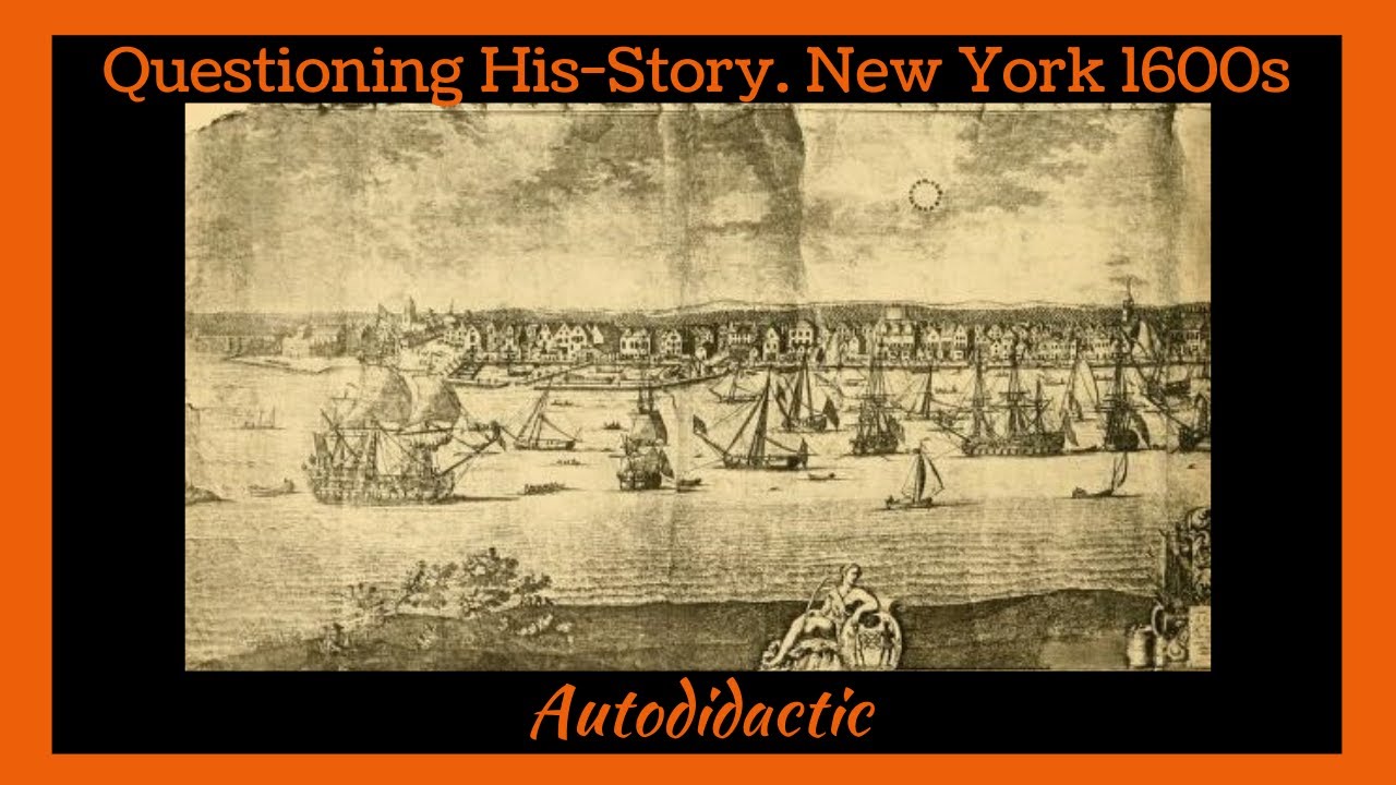 Questioning His-Story - Part 2 - New York 1600s - YouTube