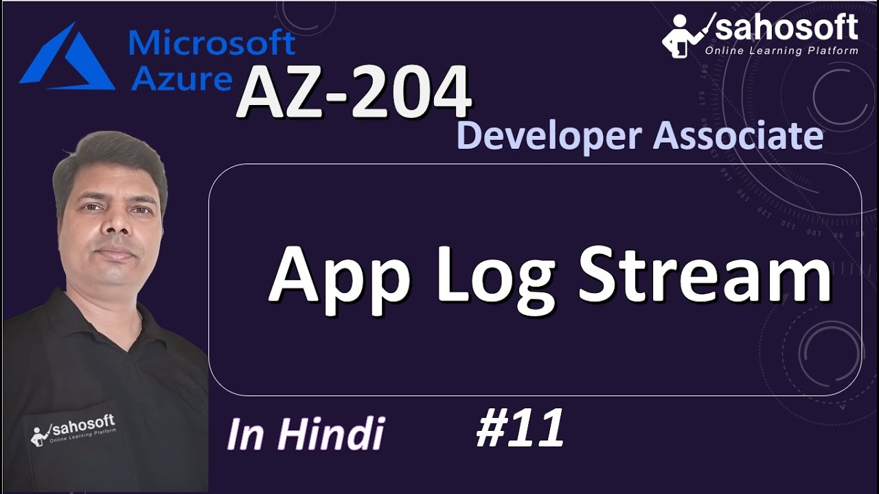 App Log Stream | AZ 204 Azure Developer Associate Full Course Tutorial ...