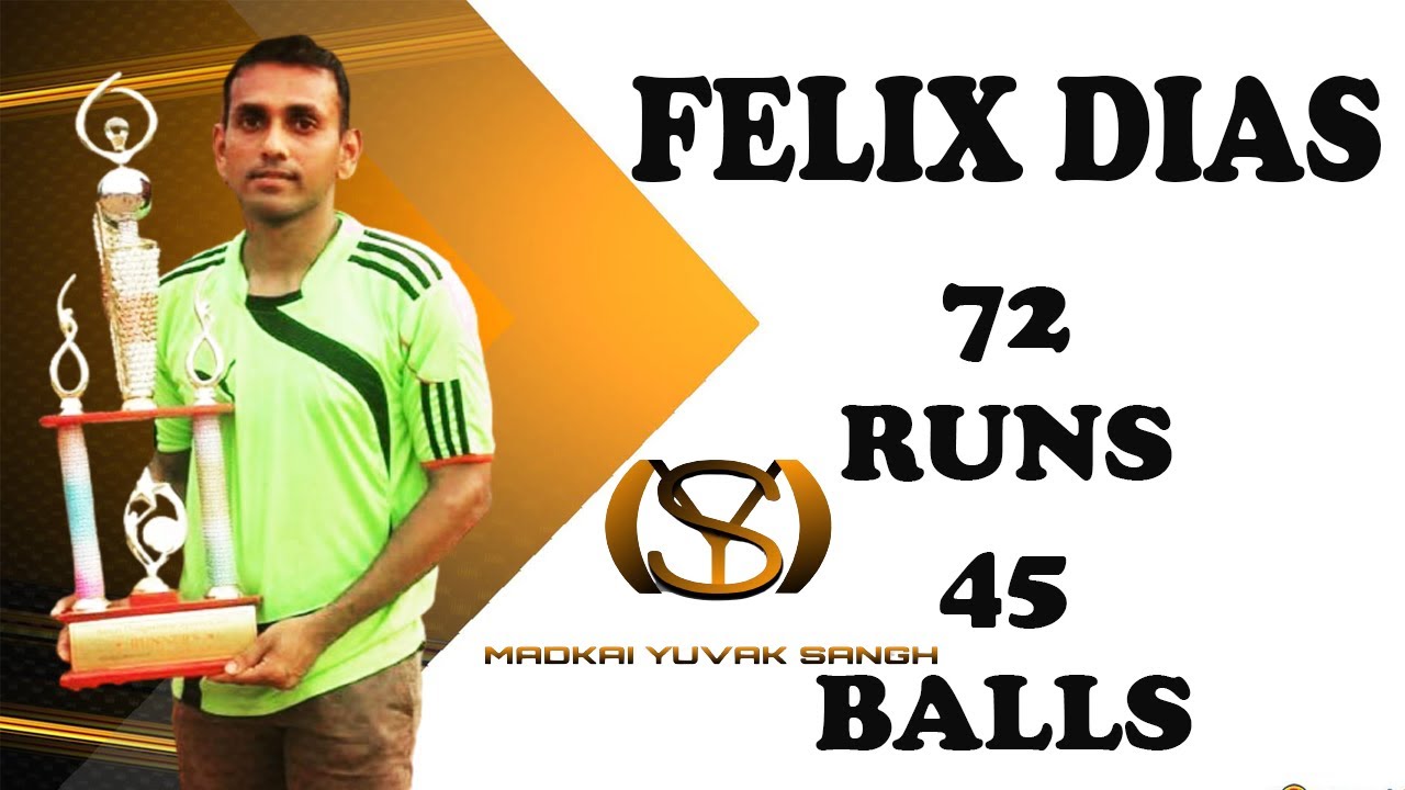 FELIX DIAS MATCH WINNING INNING IN THE FINALS OF MADKAI YUVAK SANGH 72 ...