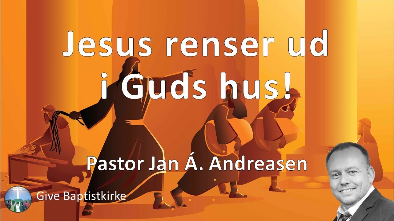 Jesus renser ud i Guds hus! - YouTube