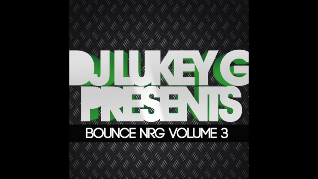 DJ Lukey G - Bounce NRG Volume 03 2015 - YouTube