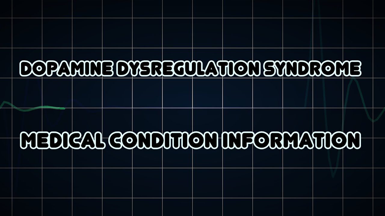 Dopamine dysregulation syndrome (Medical Condition) - YouTube