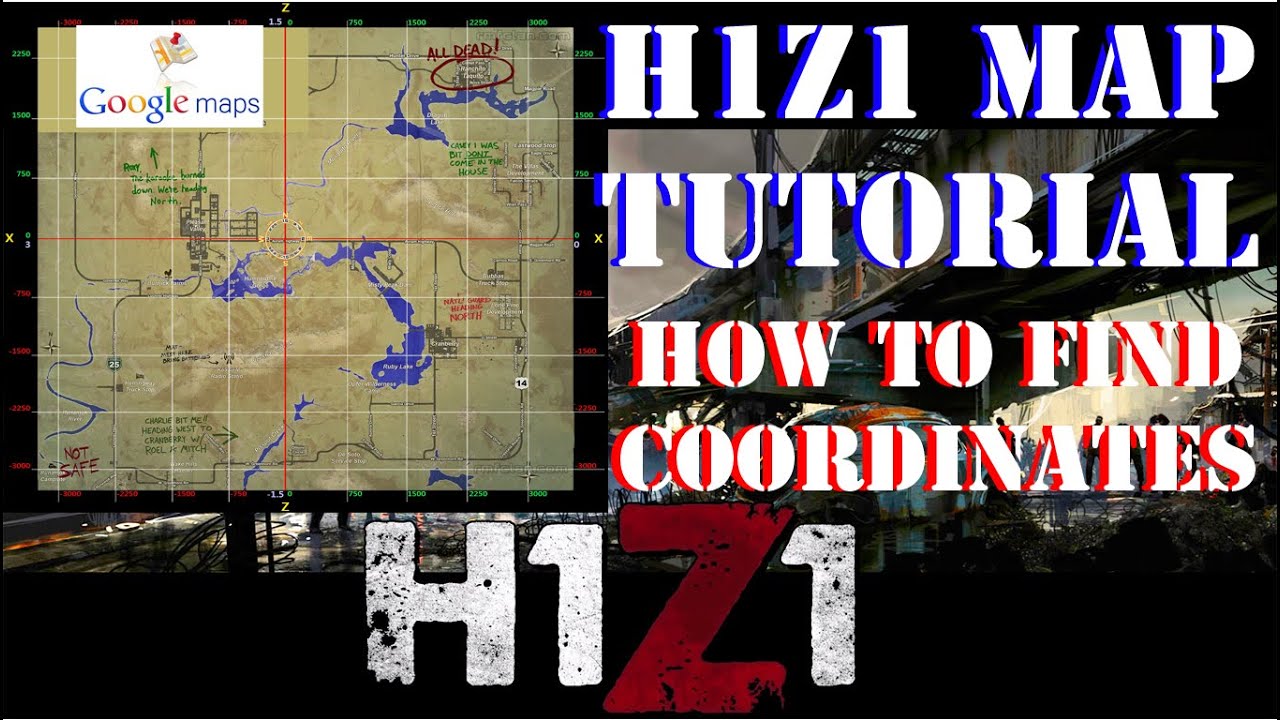 H1Z1 Map Tutorial and How to Find Coordinates (How to find your friends ...