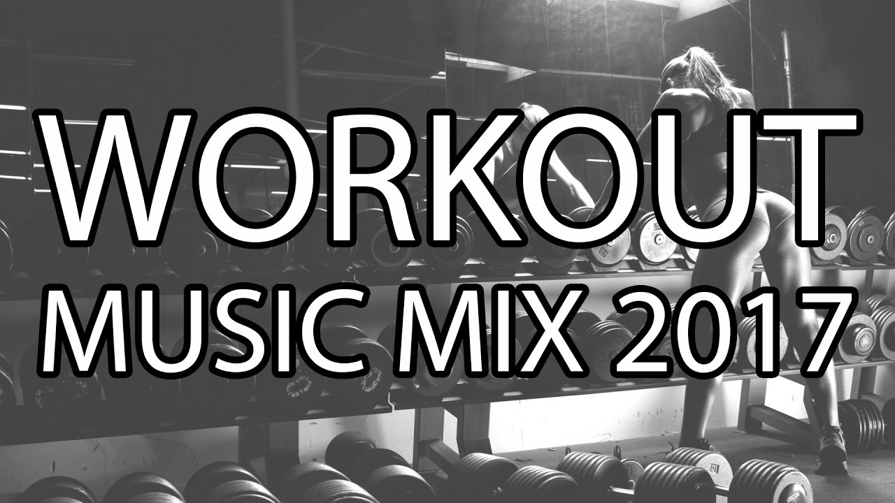 1 Hour Long Workout Motivation Music Mix 2017 - Gym Training Mode #1 ...