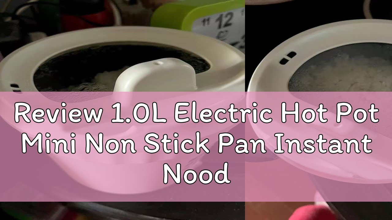 Review 1.0L Electric Hot Pot Mini Non Stick Pan Instant Noodle Pot ...