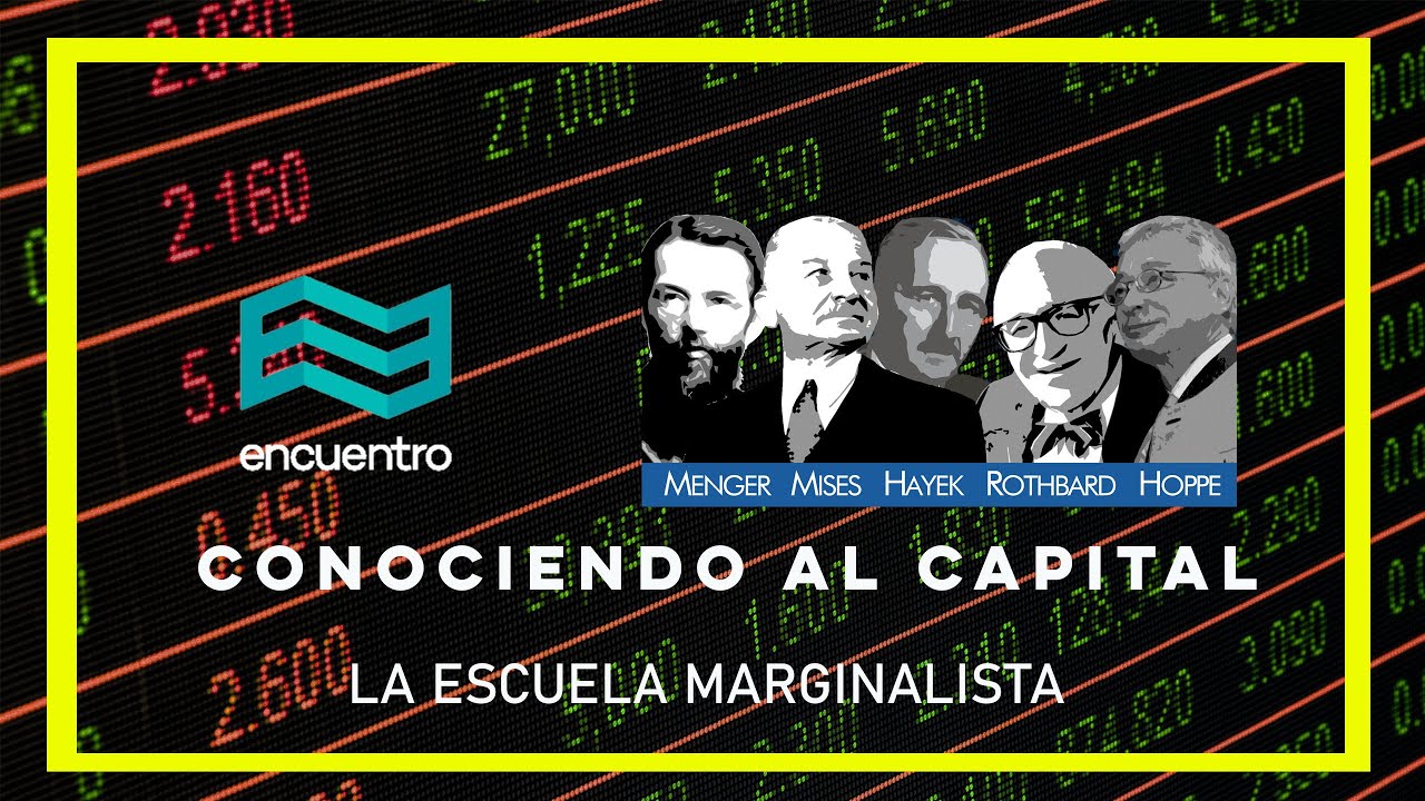 Conociendo al capital: 08. El marginalismo. Canal Encuentro - YouTube