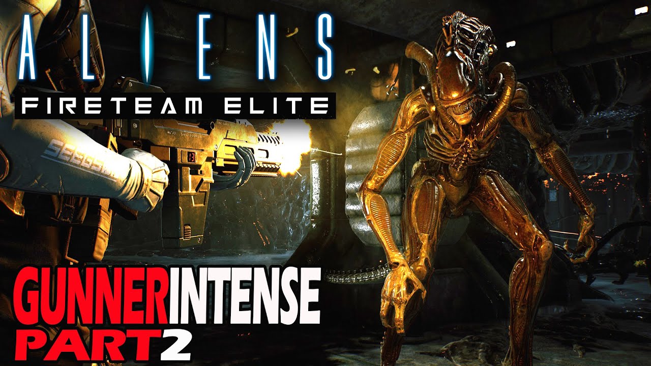 ALIENS: FIRETEAM ELITE - PART 2 - GUNNER BUILD - SOLO - INTENSE MODE ...