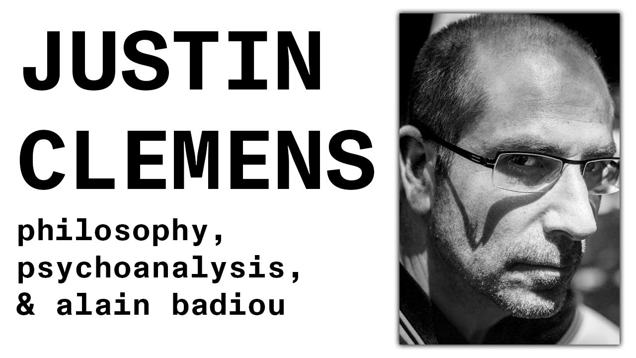 Justin Clemens: Philosophy, Psychoanalysis, & Alain Badiou - YouTube