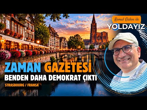 YENİ | “Zaman Gazetesi Benden Daha Demokrat Çıktı” | Strasbourg / FRANSA | Kemal Gülen’le Yoldayız