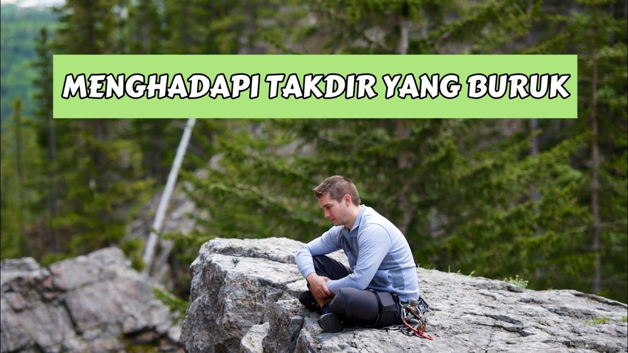 MENGHADAPI TAKDIR YANG BURUK - YouTube