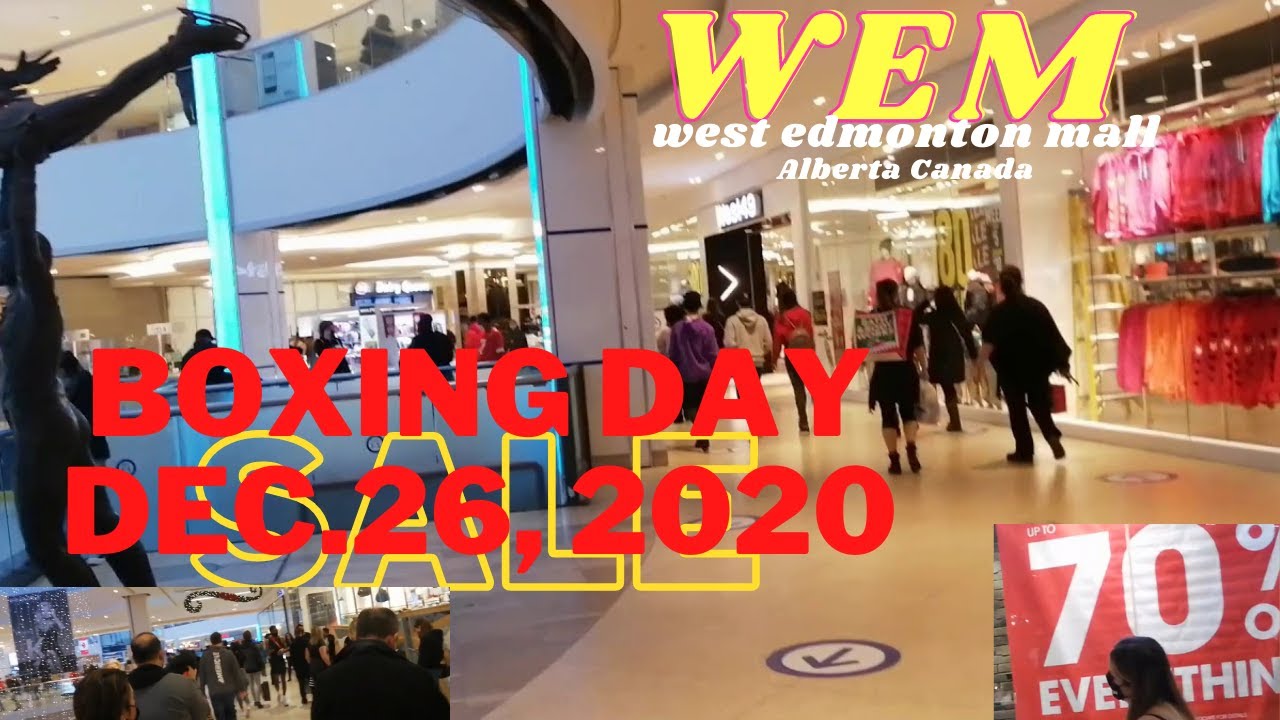 BOXING DAY 2020 @ the Largest Mall In Canada " WEM" - YouTube