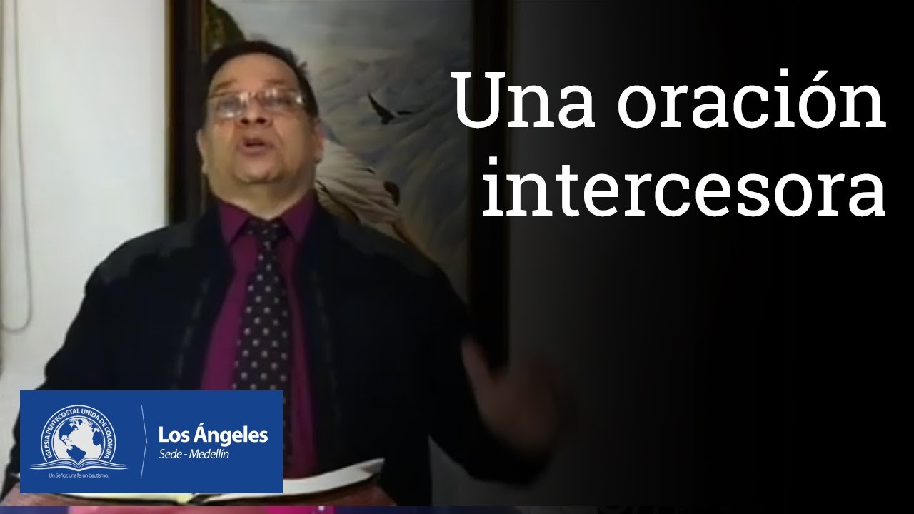 Pastor Fernando Ceballos: Una oración intercesora - YouTube