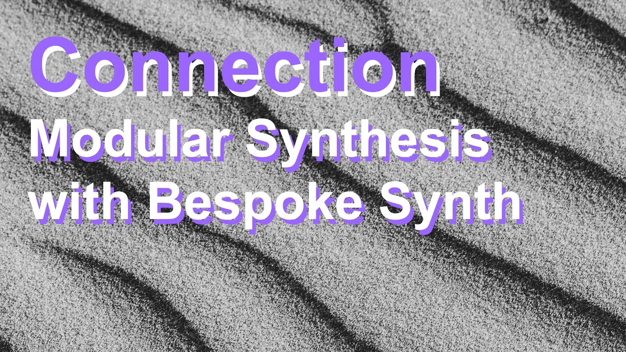 Bespoke Synth - Connection - Full Song using Modular Synthesis - YouTube