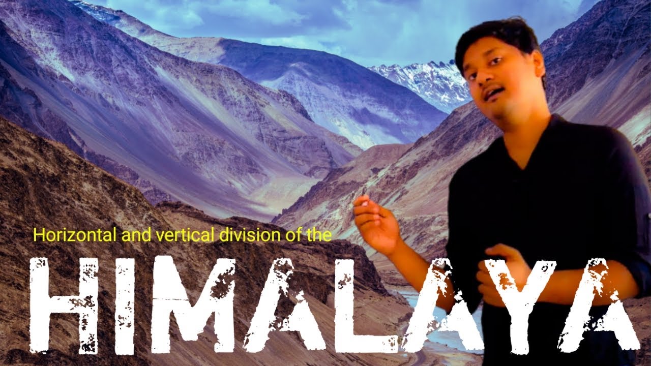 Horizontal and Vertical division of the Himalaya. #Himalaya #mountain # ...