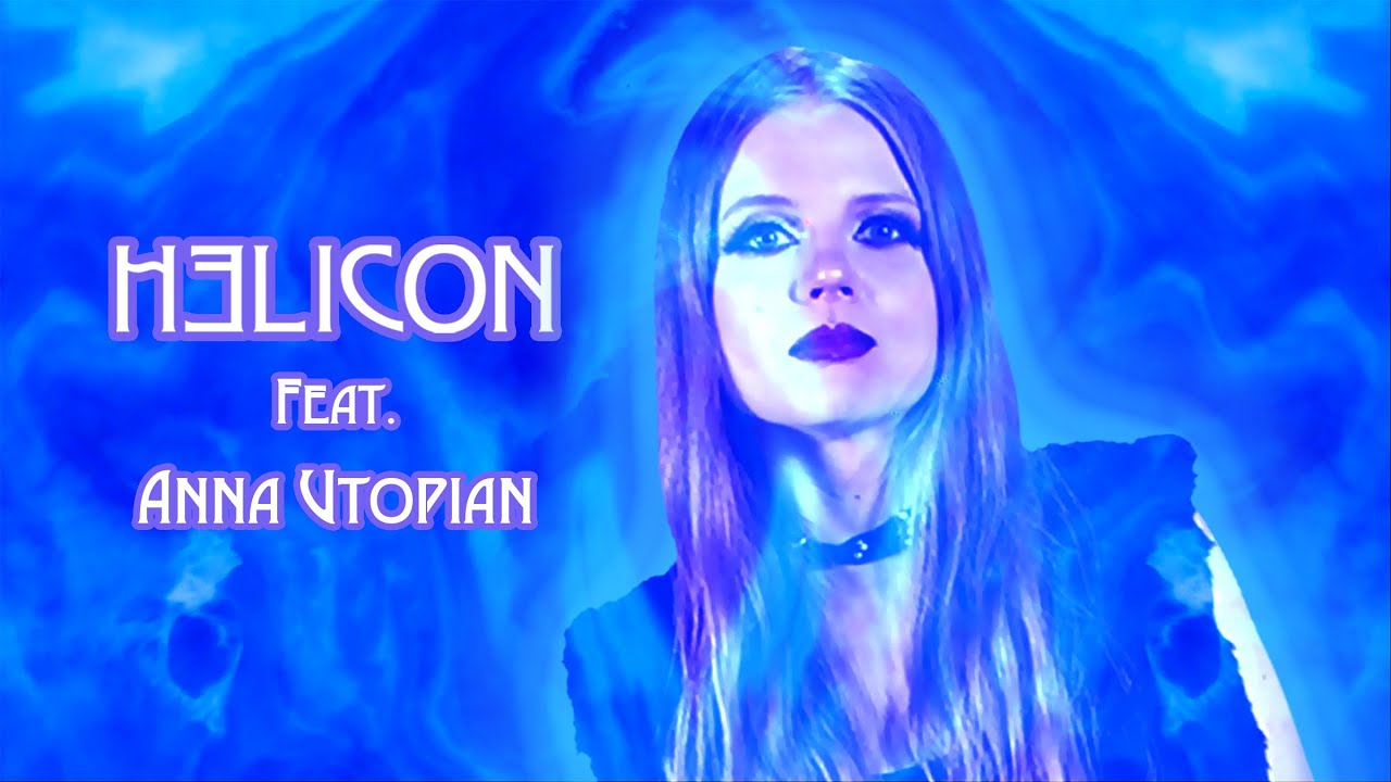 HELICON Feat. Anna Utopian - Out of The Blue - YouTube
