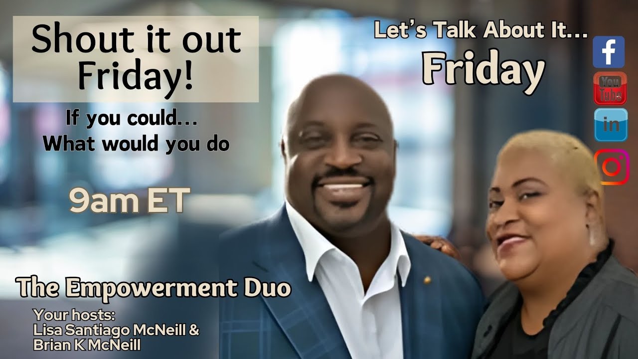 Shout it out Friday: If you could... What would you do? - YouTube