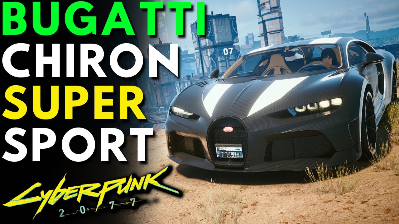 Cyberpunk 2077 - BUGATTI CHIRON SUPER SPORT (Cyberpunk 2077 Mods) - YouTube
