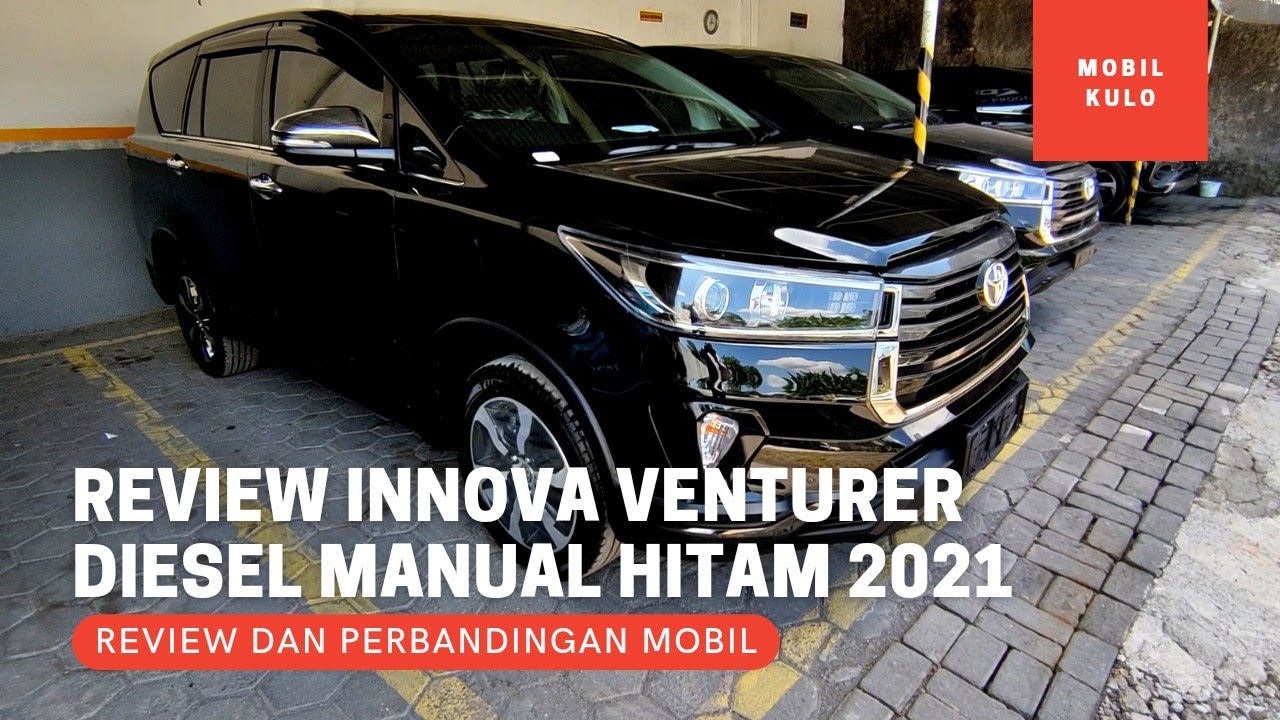 Review Toyota Innova Tipe Venturer Manual MT Diesel 2.4 Warna Hitam ...