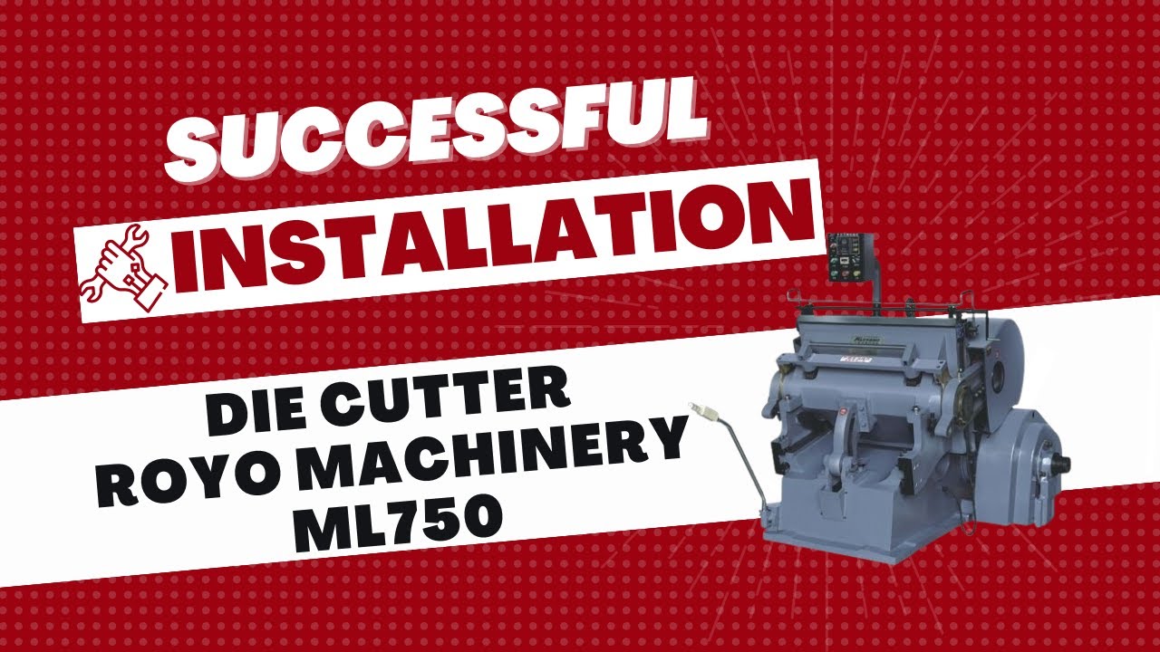 Another Successful Installation - Die Cutter Royo Machinery ML750 - YouTube
