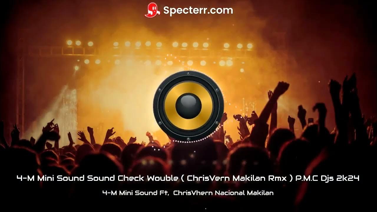 4-M Mini Sound Sound Check Wouble ( ChrisVern Makilan RMX ) P.M.C Djs 2K24 - YouTube
