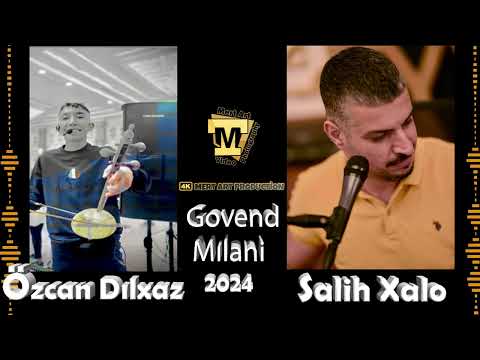 Salih Xalo Özcan Dılxaz Govend Mix Power Mılani 2024